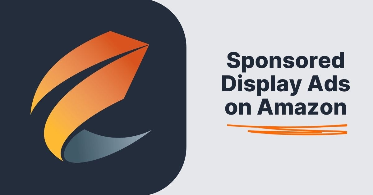Amplify Your Reach | Amazon Sponsored Display Ads Management
